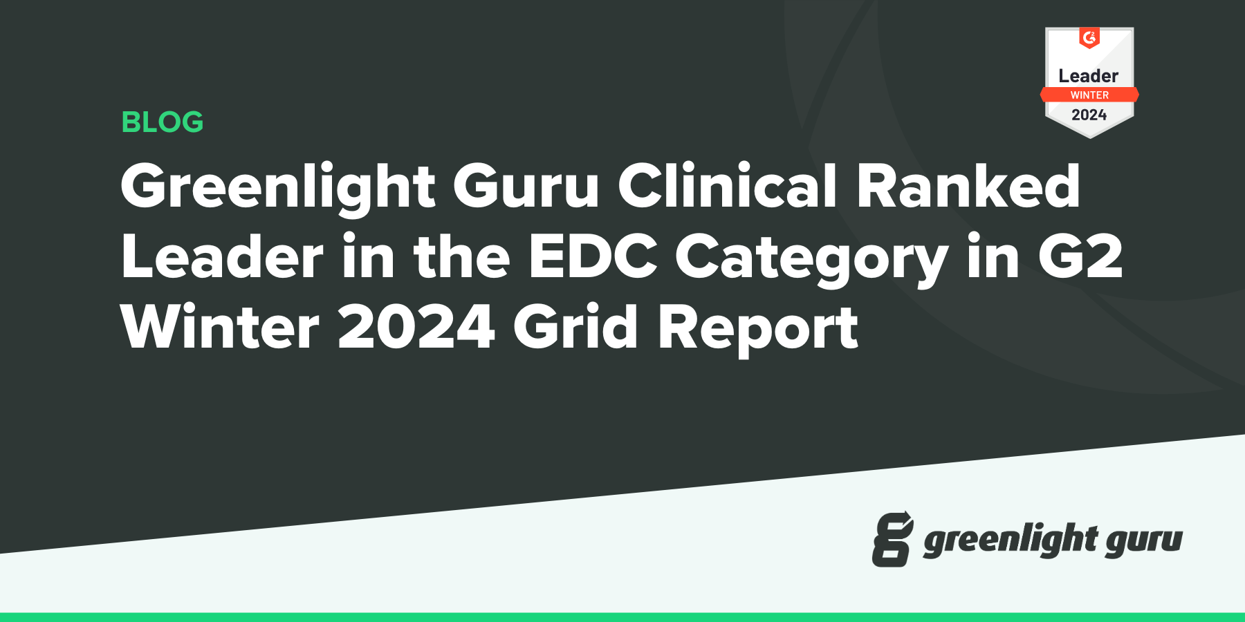 Greenlight Guru Clinical: Leader in the EDC Category in G2 Winter 2024 Grid Report